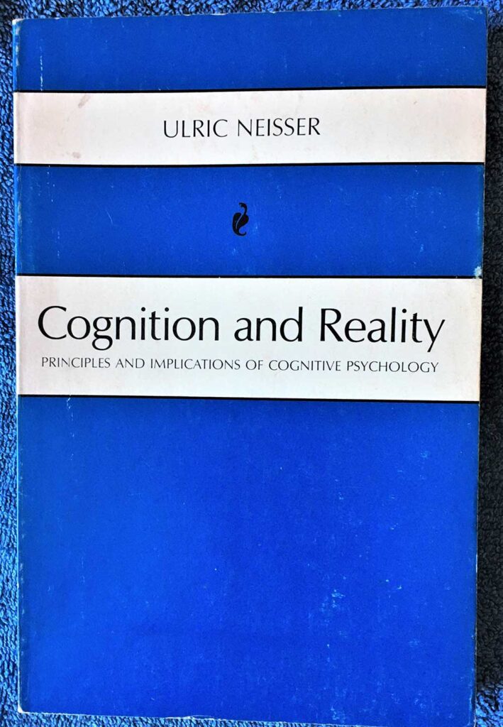 Cognition and Reality: Ulric Neisser, W. H. Freeman, 1976 ...